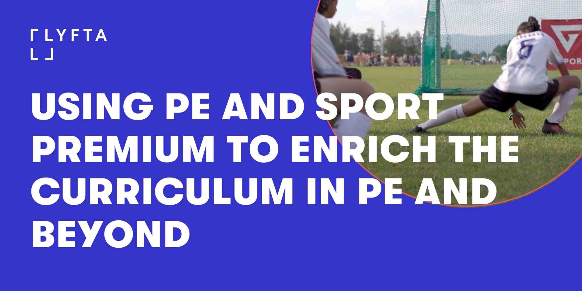 Using PE and Sport Premium to enrich the curriculum in PE and beyond